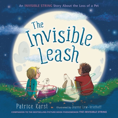 The Invisible Leash: An Invisible String Story about the Loss of a Pet ...