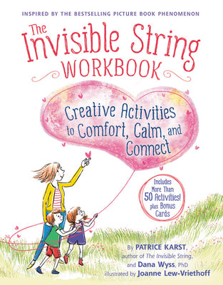 The Invisible String Workbook: Creative Activities to Comfort, Calm, a ...