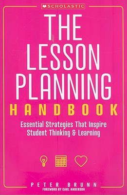 The the Lesson Planning Handbook: Essential Strategies That Inspire St ...