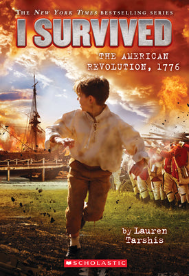 I Survived the American Revolution, 1776 (I Survived #15): Volume 15 ...