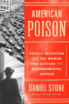 American Poison: A Deadly Invention and the Woman Who Battled for Envi ...