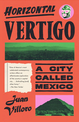 Horizontal Vertigo: A City Called Mexico – Inveni