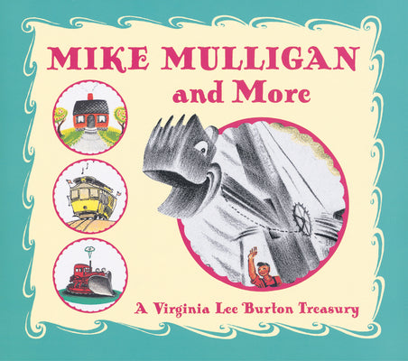 Mike Mulligan and More: A Virginia Lee Burton Treasury – Inveni