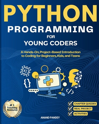 Python Programming for Young Coders: A Hands-On, Project-Based Introdu – Inveni