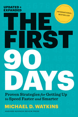 The First 90 Days, Updated and Expanded: Proven Strategies for Getting ...