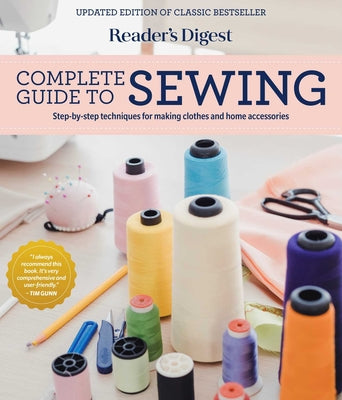Reader's Digest Complete Guide to Sewing: Step by Step Techniques for ...