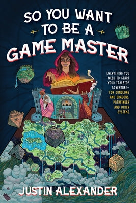 So You Want to Be a Game Master: Everything You Need to Start Your Tab ...