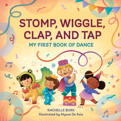 Stomp, Wiggle, Clap, and Tap: My First Book of Dance – Inveni