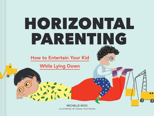 Horizontal Parenting: How to Entertain Your Kid While Lying Down – Inveni