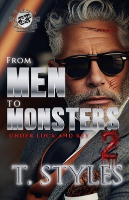 From Men To Monsters 2: Under Lock and Key (The Cartel Publications Pr ...