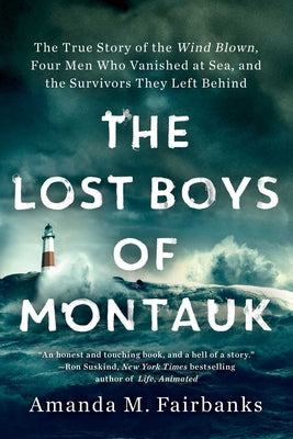 The Lost Boys of Montauk: The True Story of the Wind Blown, Four Men W ...