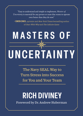Masters of Uncertainty: The Navy Seal Way to Turn Stress Into Success ...