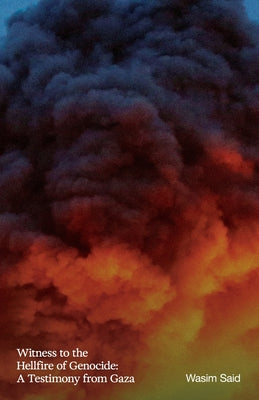 Witness to the Hellfire of Genocide: A Testimony from Gaza – Inveni